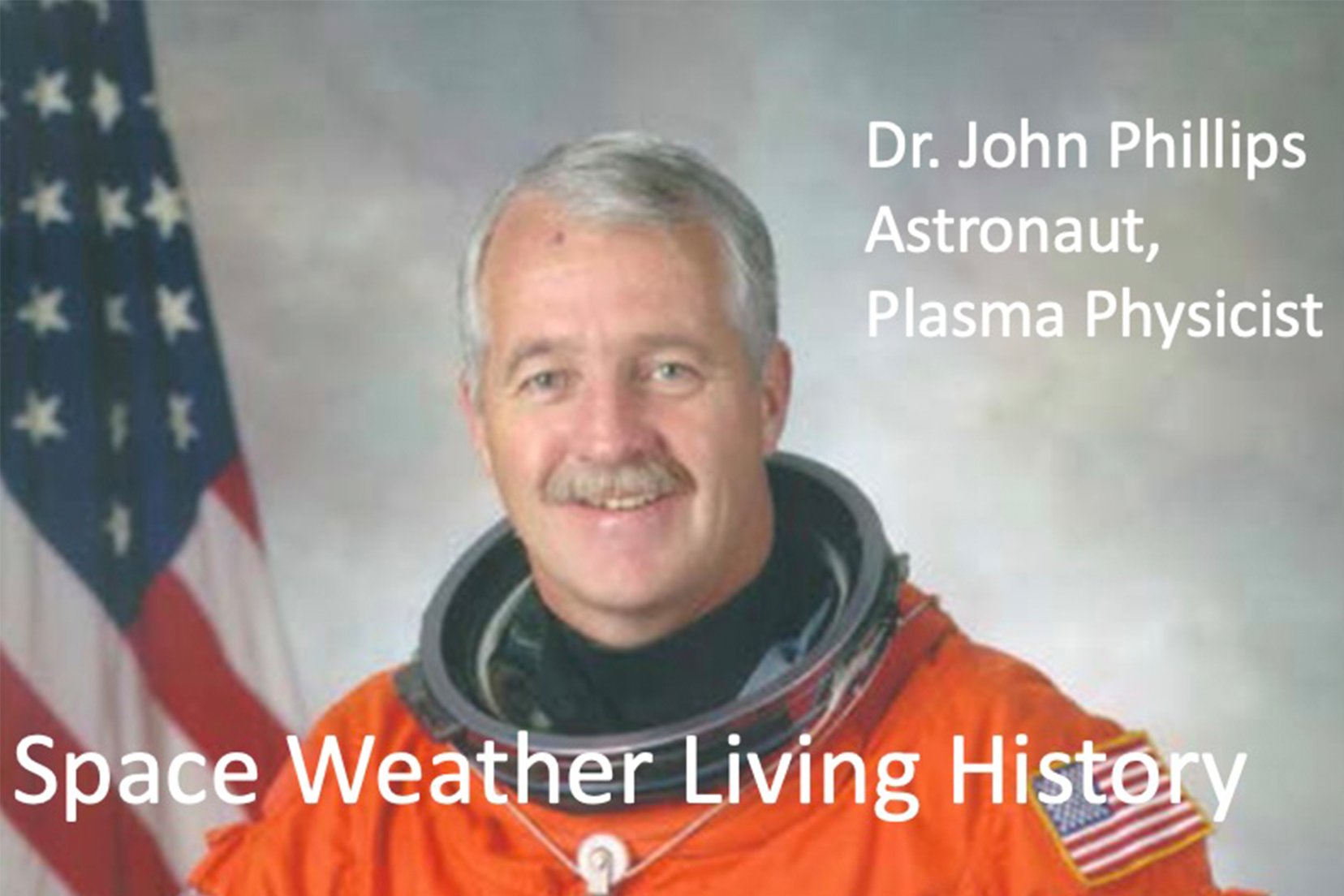 Space Weather Living History with Dr. John Phillips - NASA Science